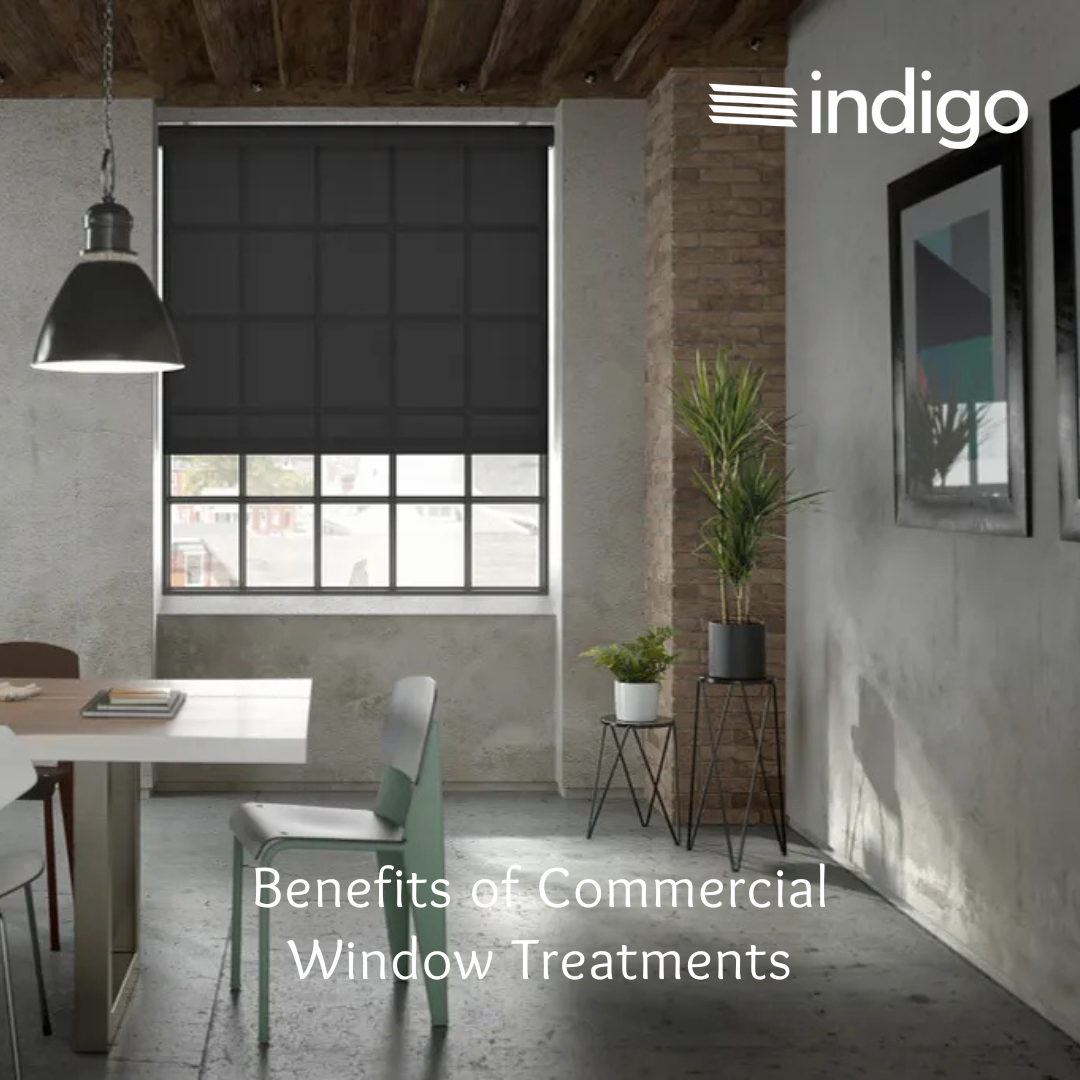 Benefits of Commercial Window Treatments - Indigo Blinds & Shades
